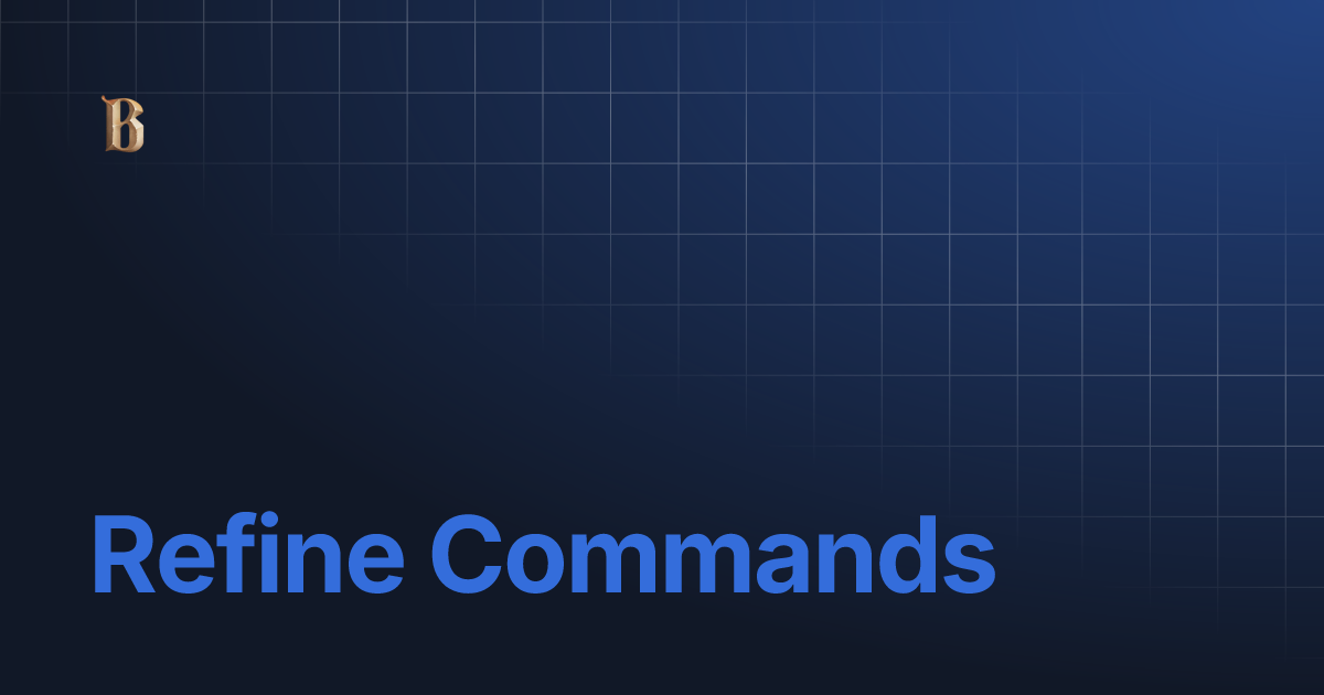 Refine Commands | BLOCKLORDS WIKI
