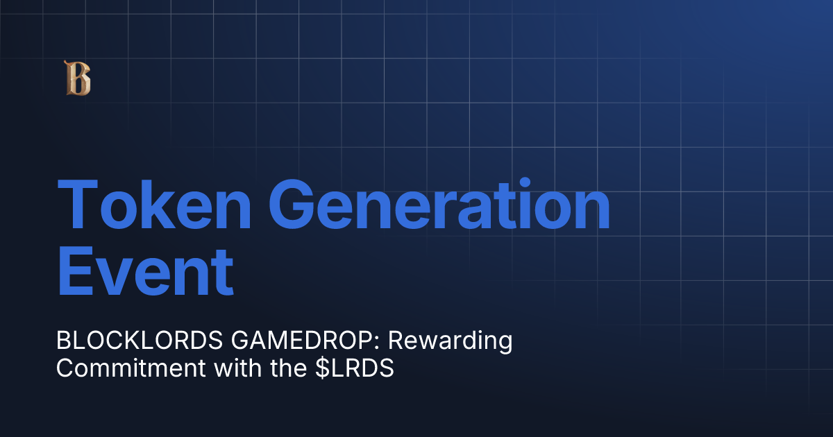 Token Generation Event | BLOCKLORDS WIKI