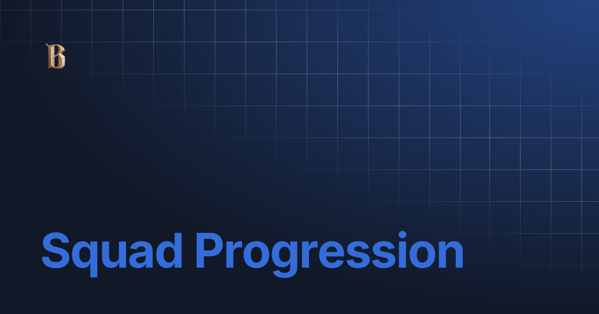 Squad Progression | BLOCKLORDS WIKI