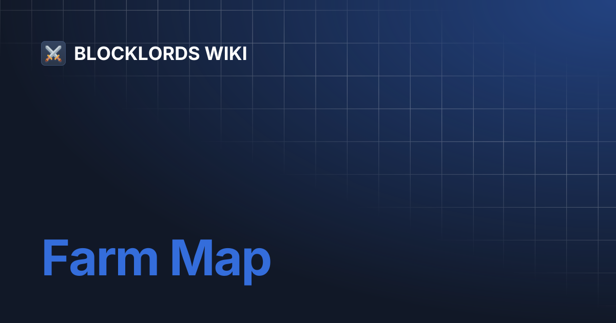 Farm Map | BLOCKLORDS WIKI
