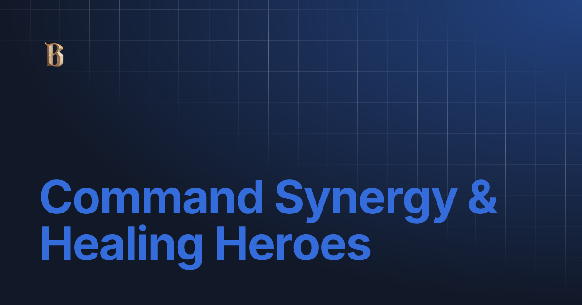 Command Synergy & Healing Heroes | BLOCKLORDS WIKI